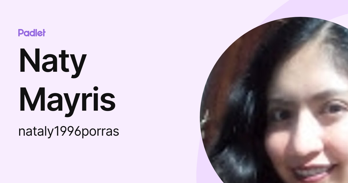 Naty Mayris (nataly1996porras) profile | Padlet
