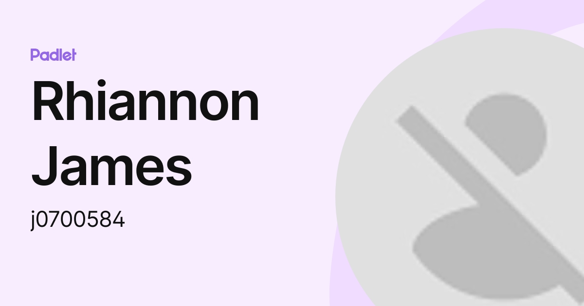 Rhiannon James (j0700584) profile | Padlet