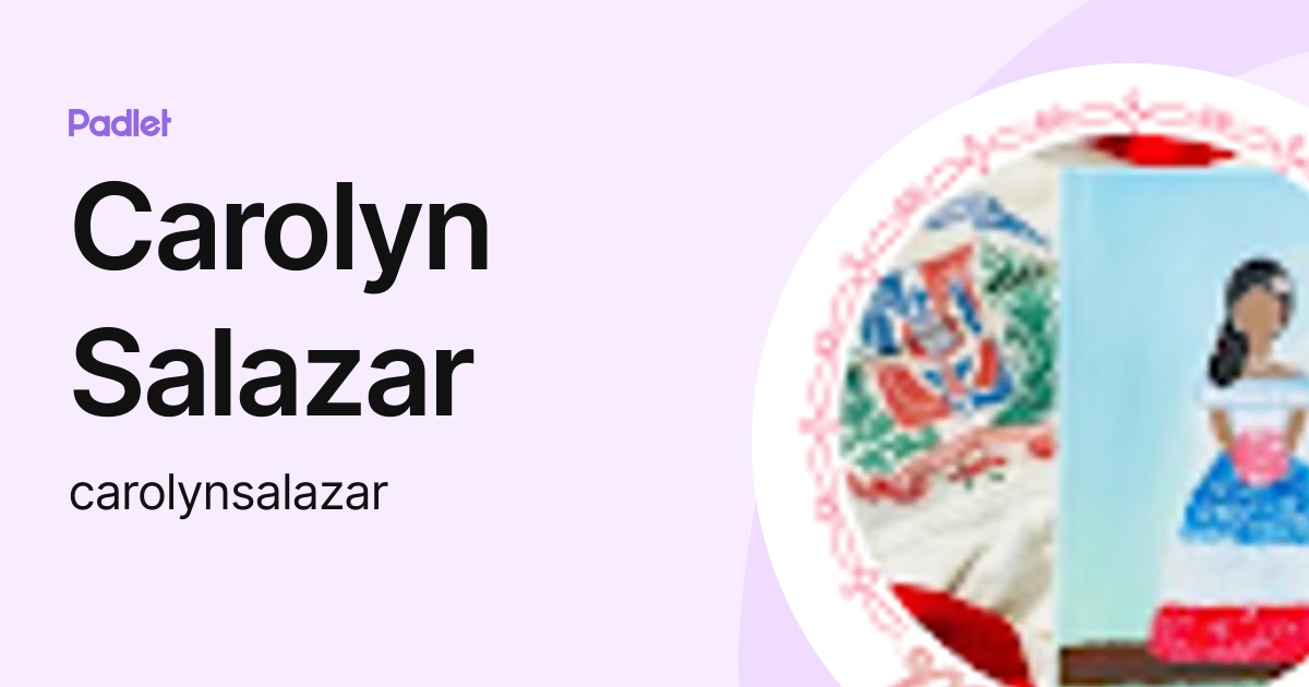 Carolyn Salazar (carolynsalazar) profile | Padlet