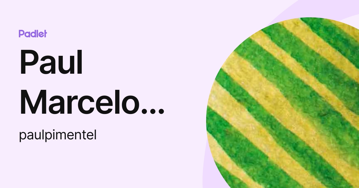 Paul Marcelo Pimentel Bernal (paulpimentel) profile | Padlet