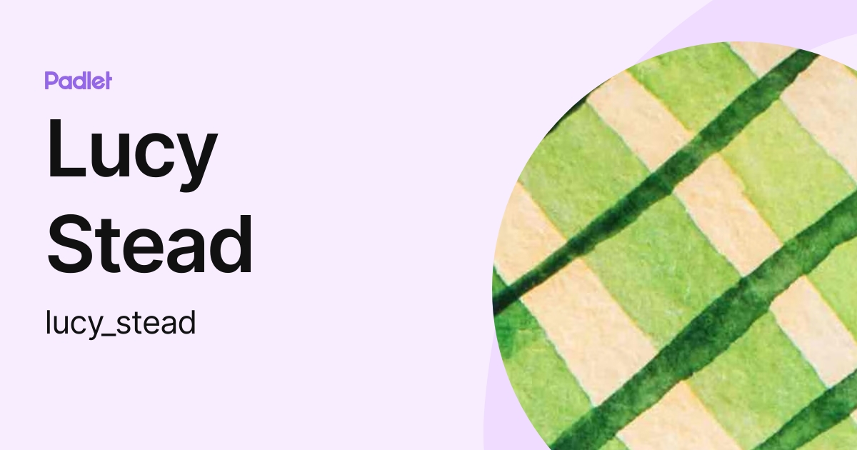 Lucy Stead (lucy_stead) profile | Padlet