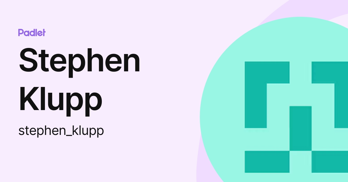 Stephen Klupp (stephen_klupp) profile | Padlet