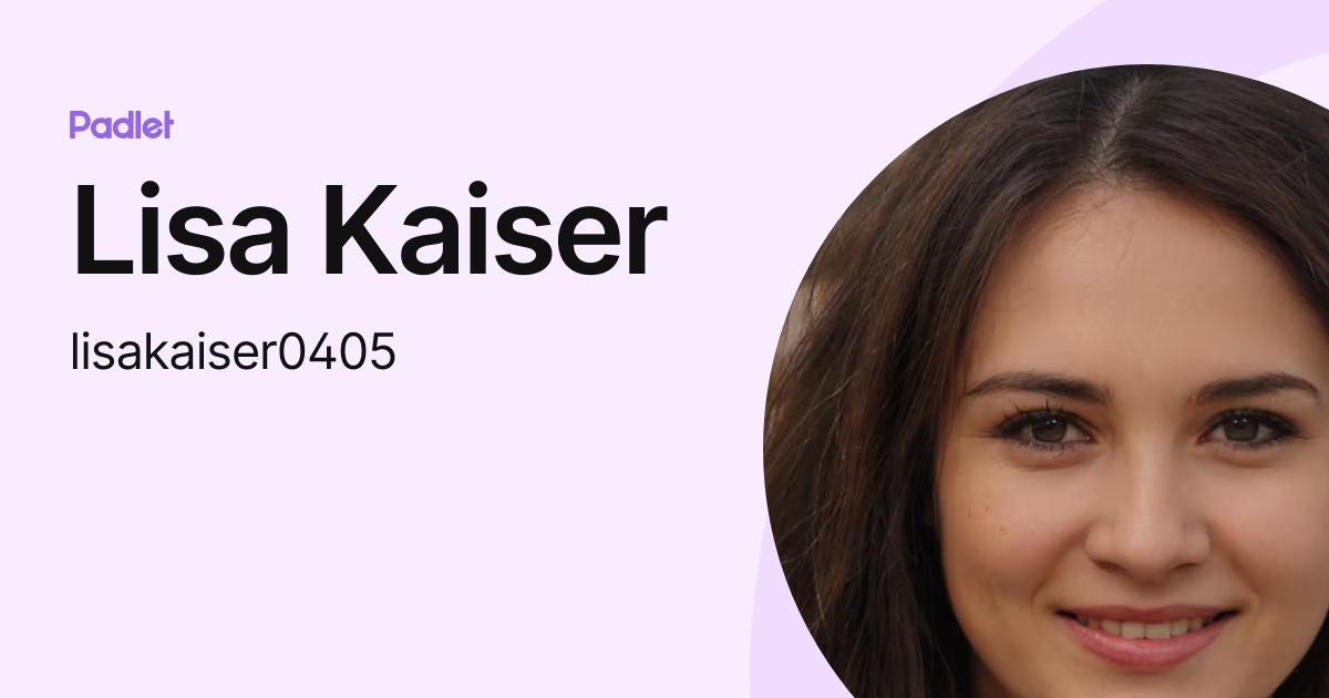 Lisa Kaiser (lisakaiser0405) profile | Padlet