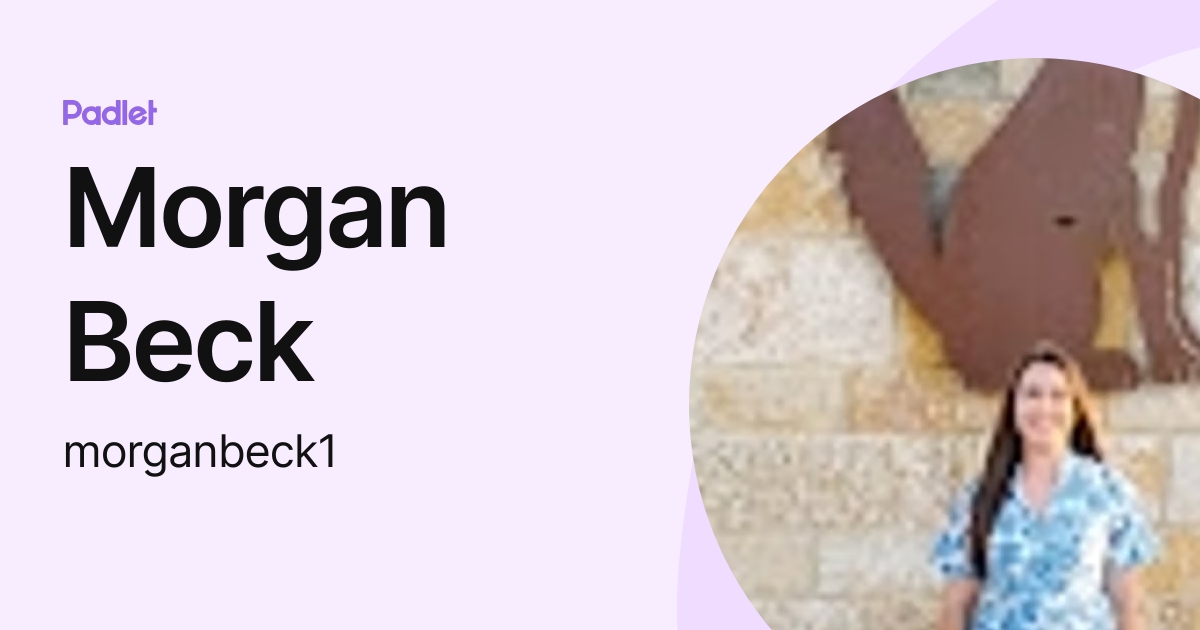 Morgan Beck (morganbeck1) profile | Padlet