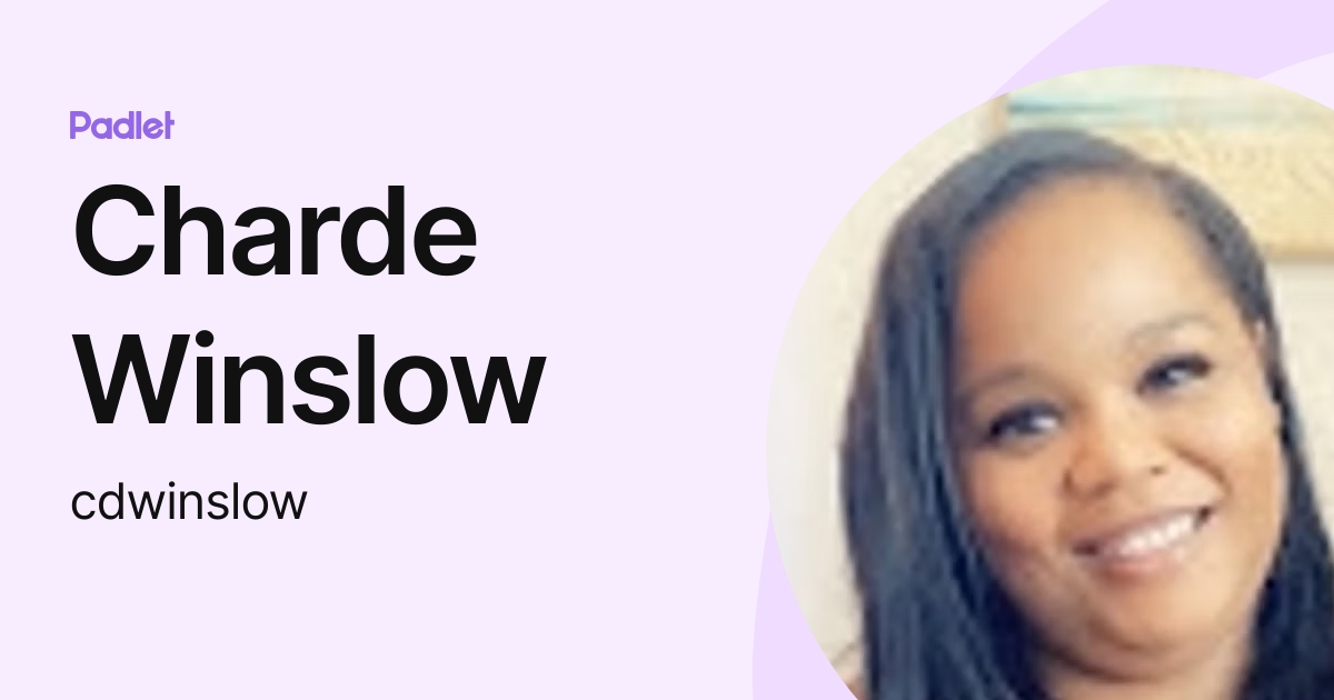 Charde Winslow (cdwinslow) profile | Padlet