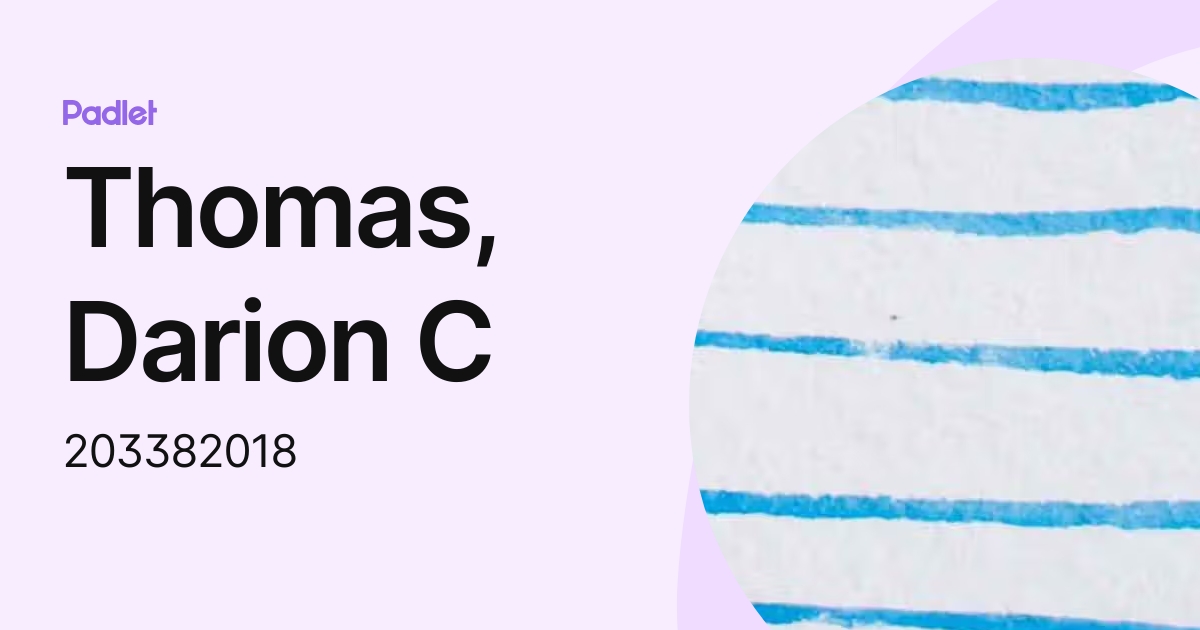 Thomas, Darion C (203382018) profile | Padlet