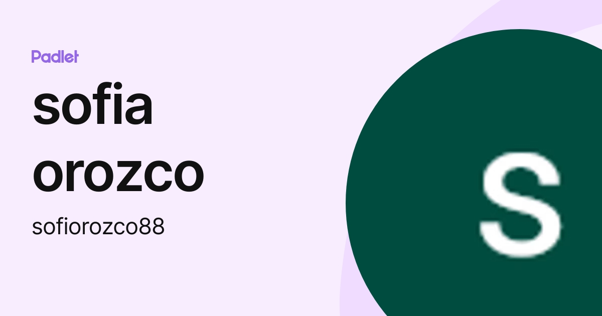 sofia orozco (sofiorozco88) profile | Padlet