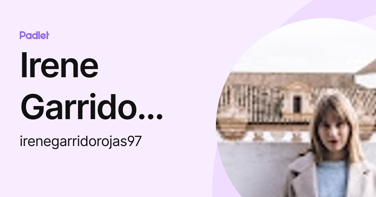 Irene Garrido Rojas (irenegarridorojas97) profile | Padlet