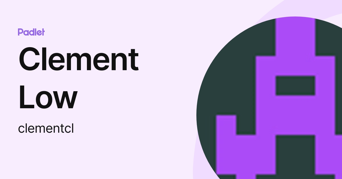 Clement Low (clementcl) profile | Padlet