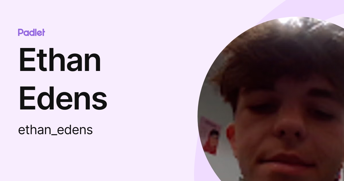 Ethan Edens (ethan_edens) profile | Padlet