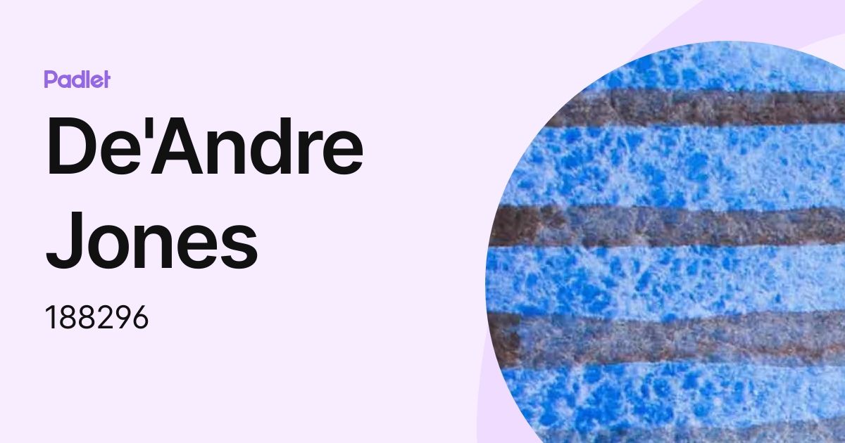 De'Andre Jones (188296) profile | Padlet