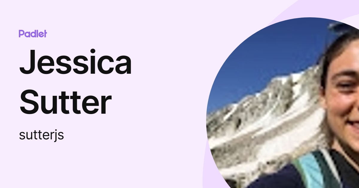 Jessica Sutter (sutterjs) profile | Padlet