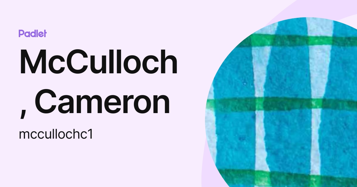 McCulloch, Cameron (mccullochc1) profile | Padlet