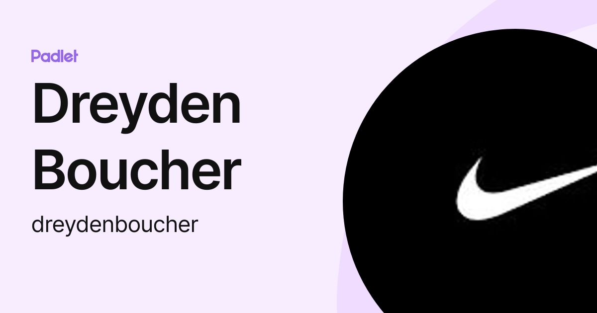 Dreyden Boucher (dreydenboucher) profile | Padlet