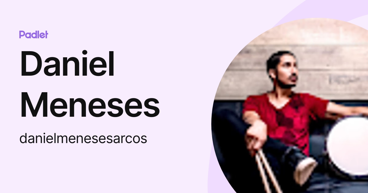 Daniel Meneses (danielmenesesarcos) profile | Padlet