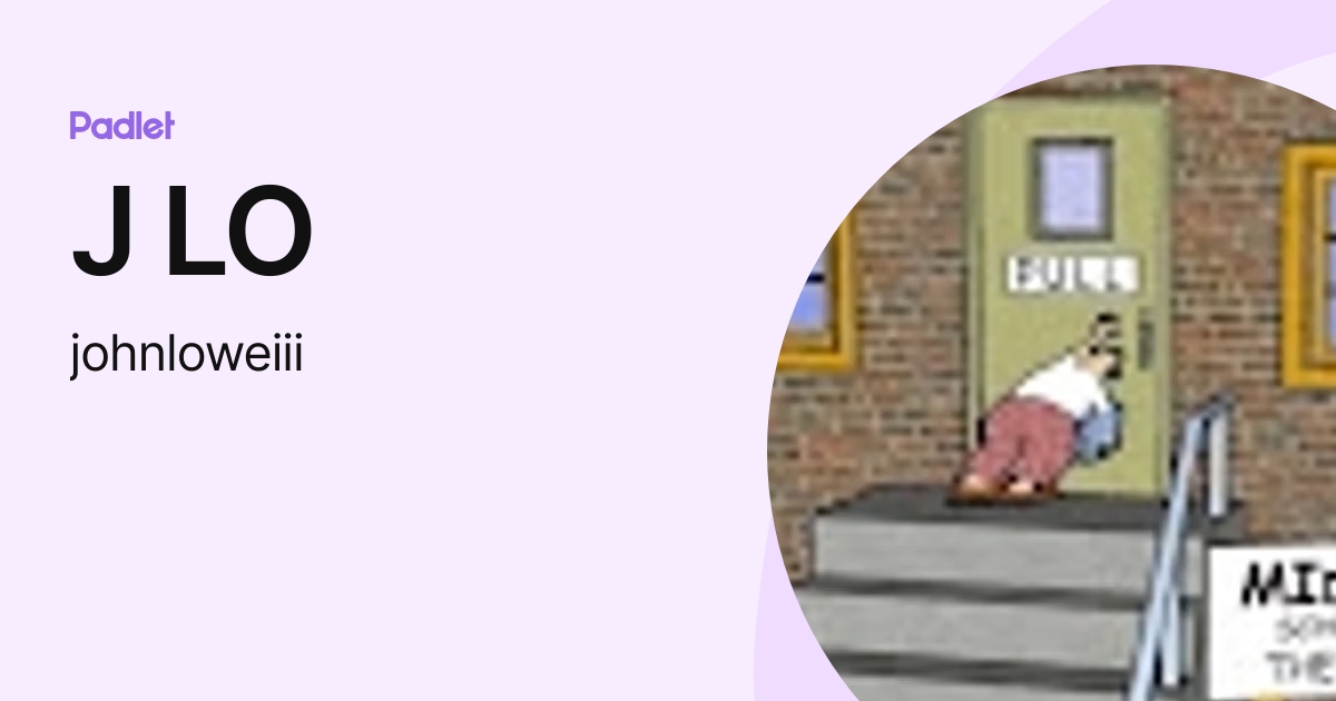 J LO (johnloweiii) profile | Padlet