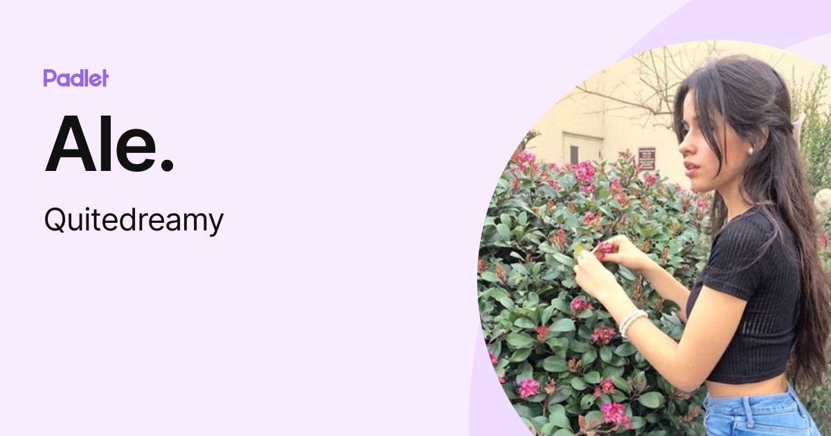 Ale. (Quitedreamy) profile | Padlet