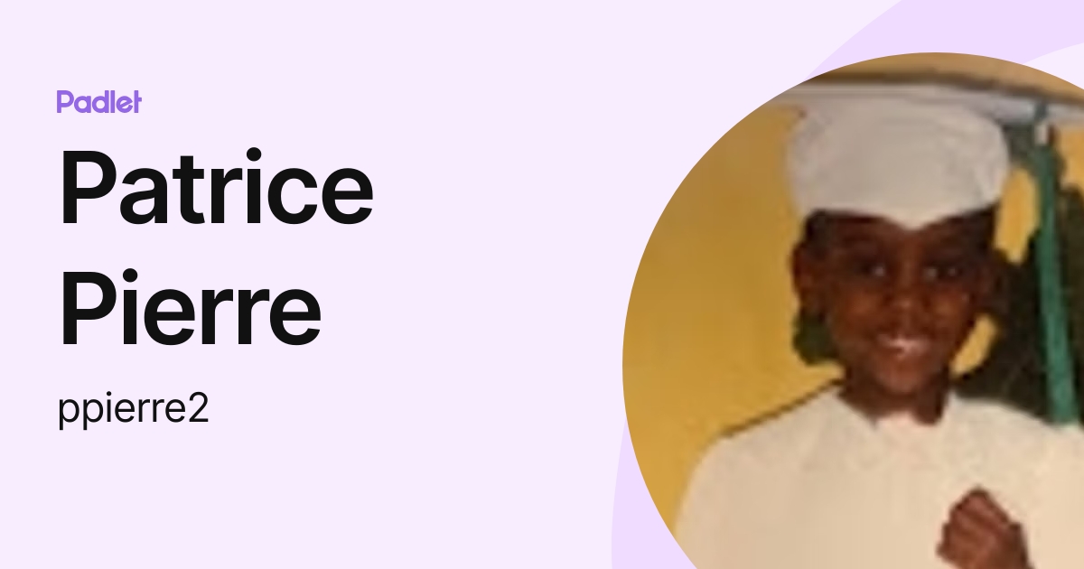 Patrice Pierre (ppierre2) profile | Padlet