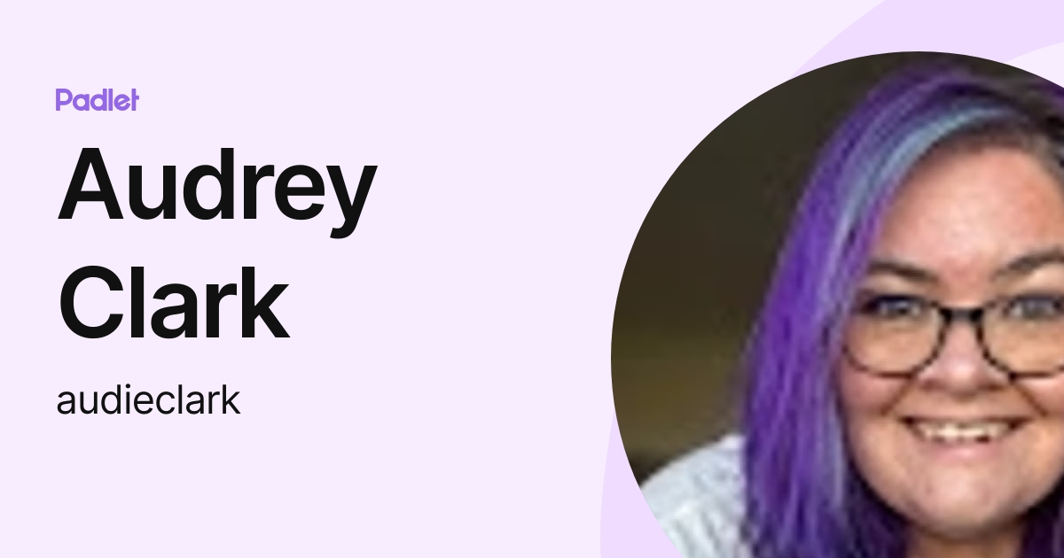 Audrey Clark (audieclark) profile | Padlet