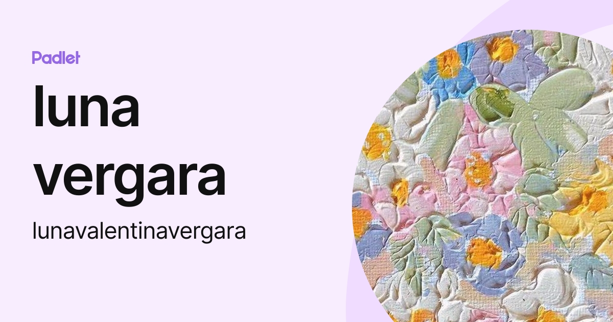 luna vergara (lunavalentinavergara) profile | Padlet