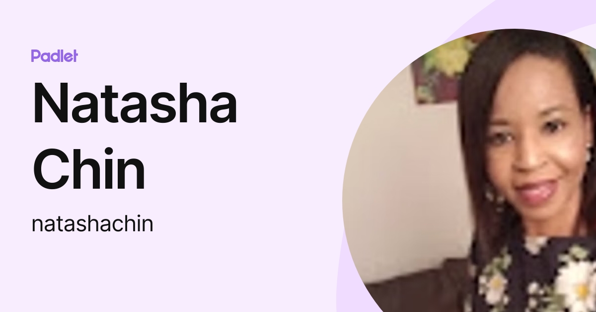 Natasha Chin (natashachin) profile | Padlet
