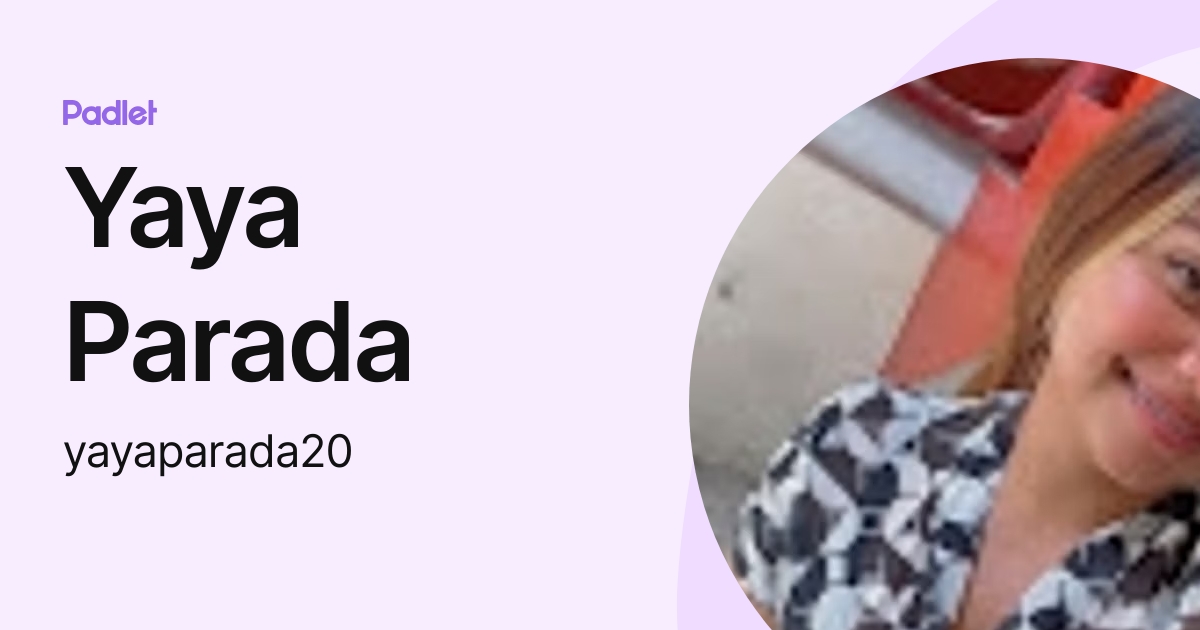 Yaya Parada (yayaparada20) profile | Padlet