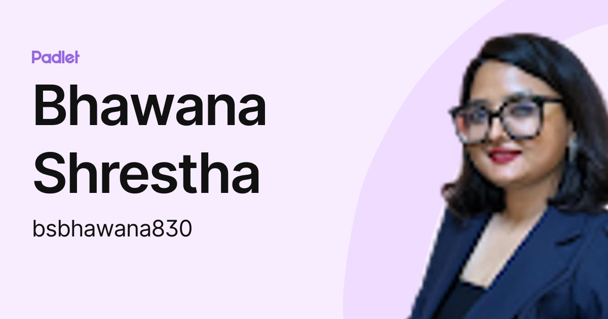 Bhawana Shrestha (bsbhawana830) profile | Padlet