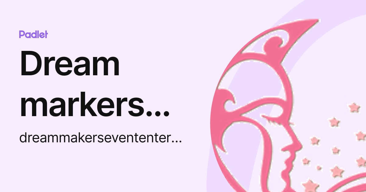 Dream markers Event (dreammakersevententerainment) profile | Padlet