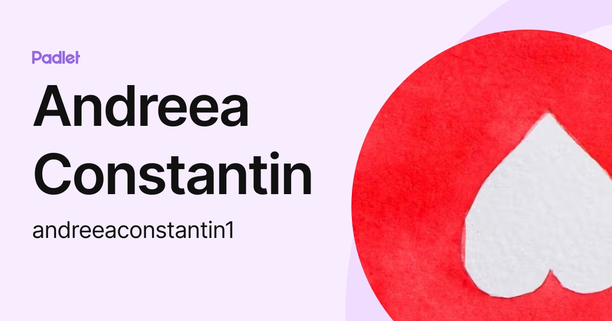 Andreea Constantin (andreeaconstantin1) profile | Padlet