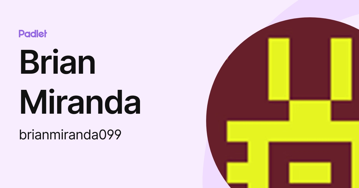 Brian Miranda (brianmiranda099) profile | Padlet