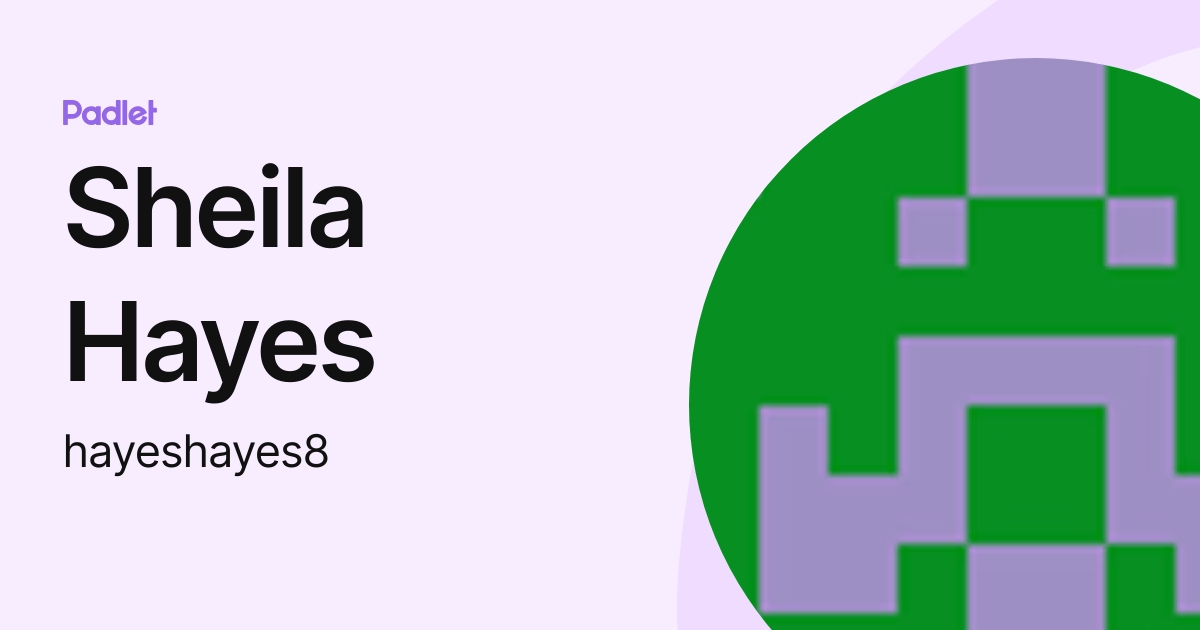 Sheila Hayes (hayeshayes8) profile | Padlet