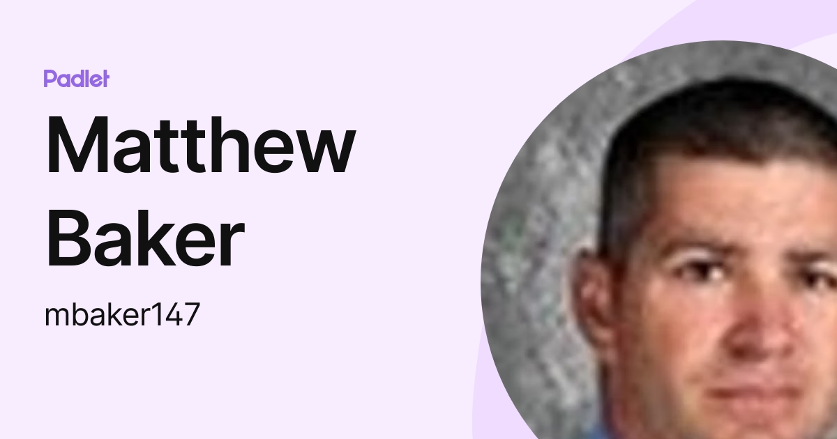 Matthew Baker (mbaker147) profile | Padlet