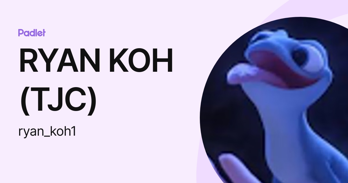 RYAN KOH (TJC) (ryan_koh1) profile | Padlet