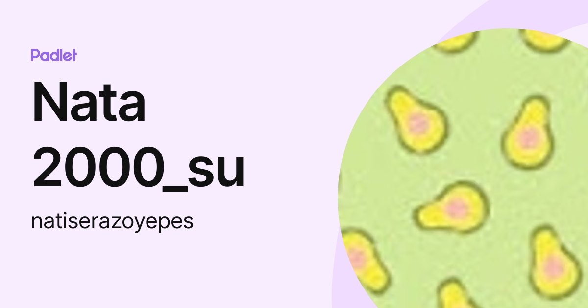 Nata 2000_su (natiserazoyepes) profile | Padlet