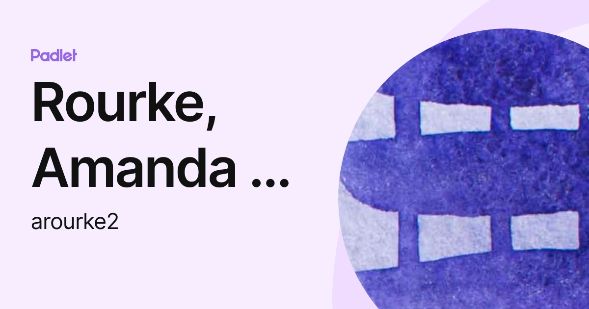 Rourke, Amanda C. (CCPS) (arourke2) profile | Padlet