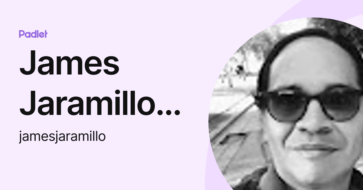 James Jaramillo Cano (jamesjaramillo) profile | Padlet