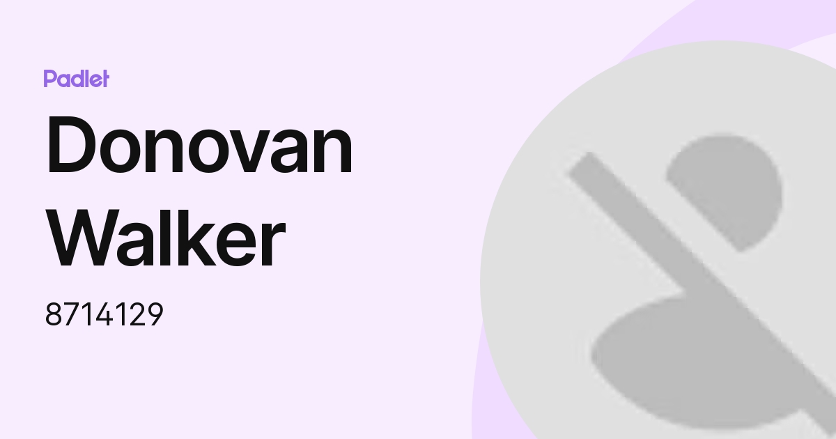 Donovan Walker (8714129) profile | Padlet