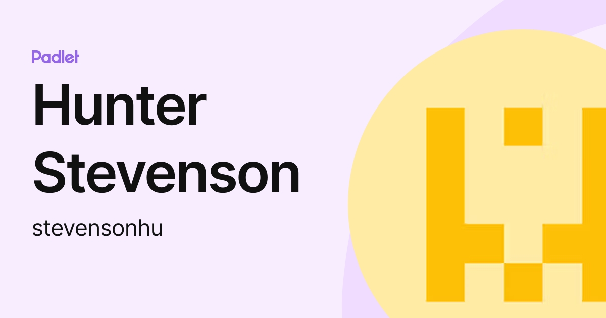 Hunter Stevenson (stevensonhu) profile | Padlet