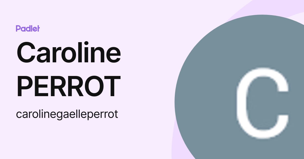 Profil de Caroline PERROT (carolinegaelleperrot) | Padlet
