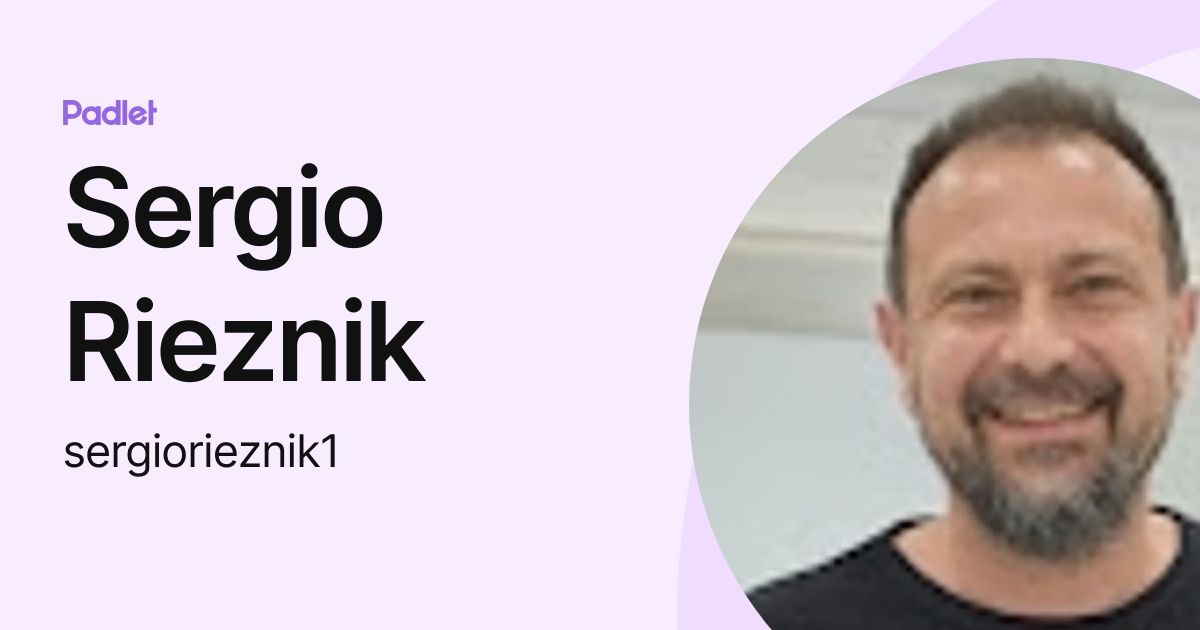 Sergio Rieznik (sergiorieznik1) profile | Padlet