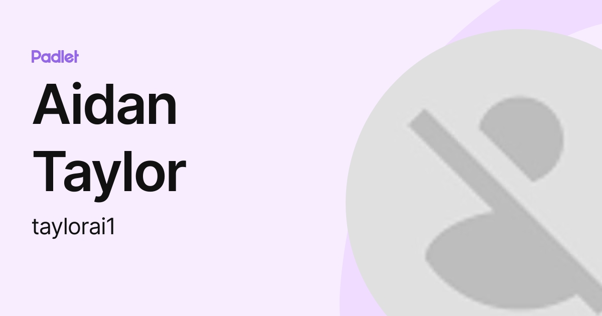 Aidan Taylor (taylorai1) profile | Padlet