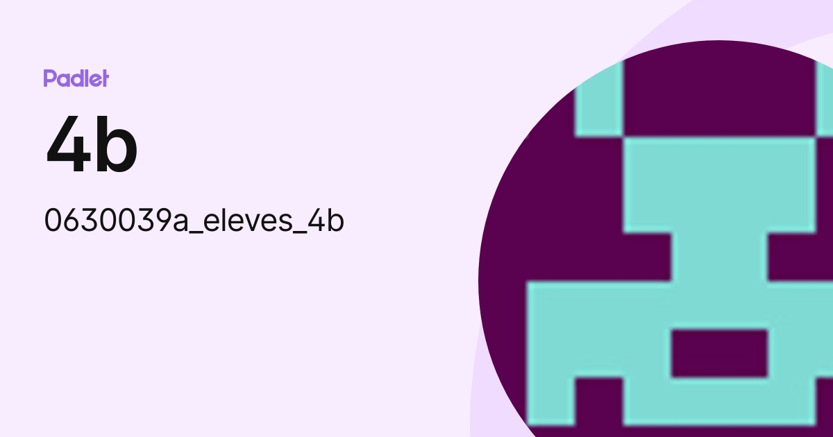 4b (0630039a_eleves_4b) profile | Padlet