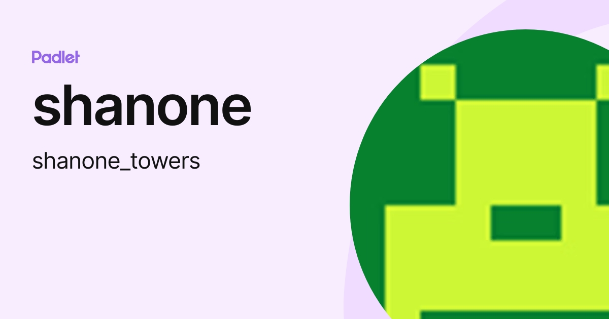 shanone (shanone_towers) profile | Padlet