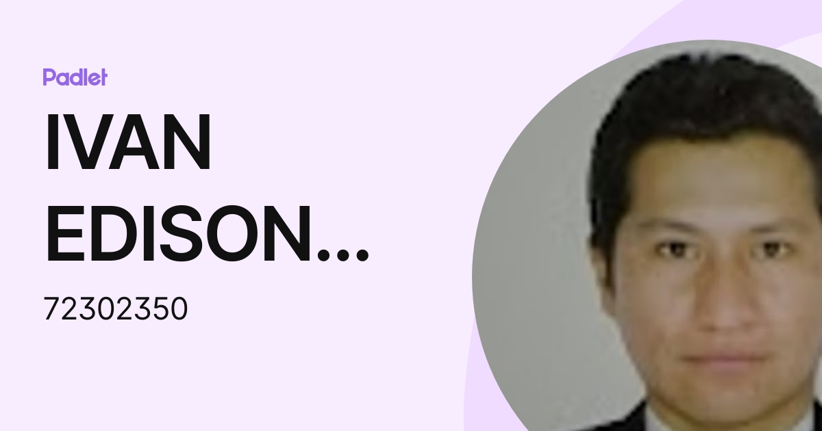 IVAN EDISON RAMIREZ HUAMANI (72302350) profile | Padlet