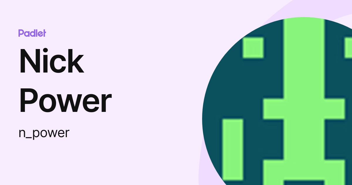 Nick Power (n_power) profile | Padlet