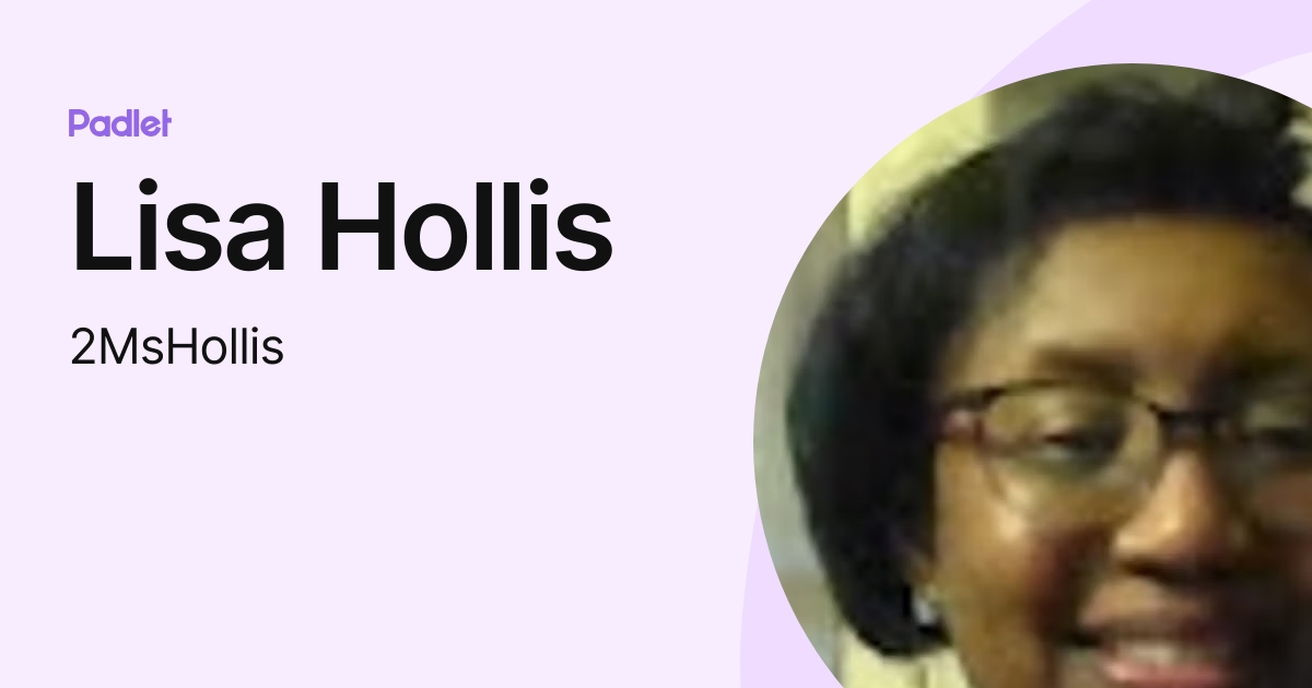 Lisa Hollis (2MsHollis) profile | Padlet