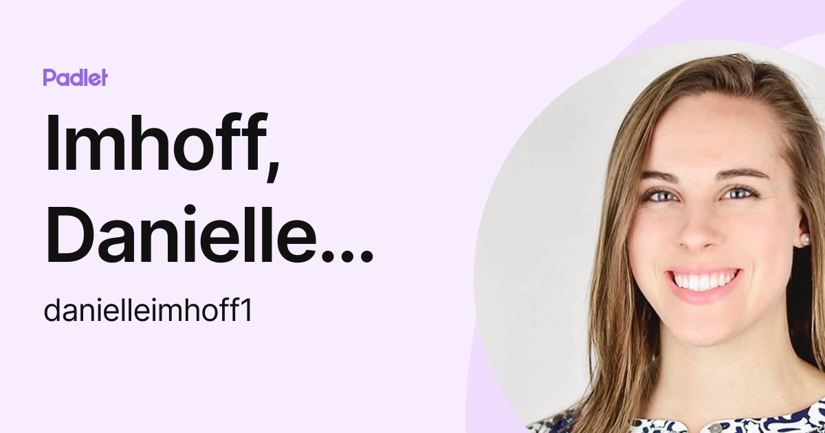 Imhoff, Danielle (DCPS) (danielleimhoff1) profile | Padlet