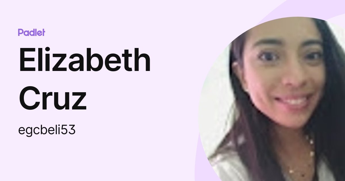 Elizabeth Cruz (egcbeli53) profile | Padlet