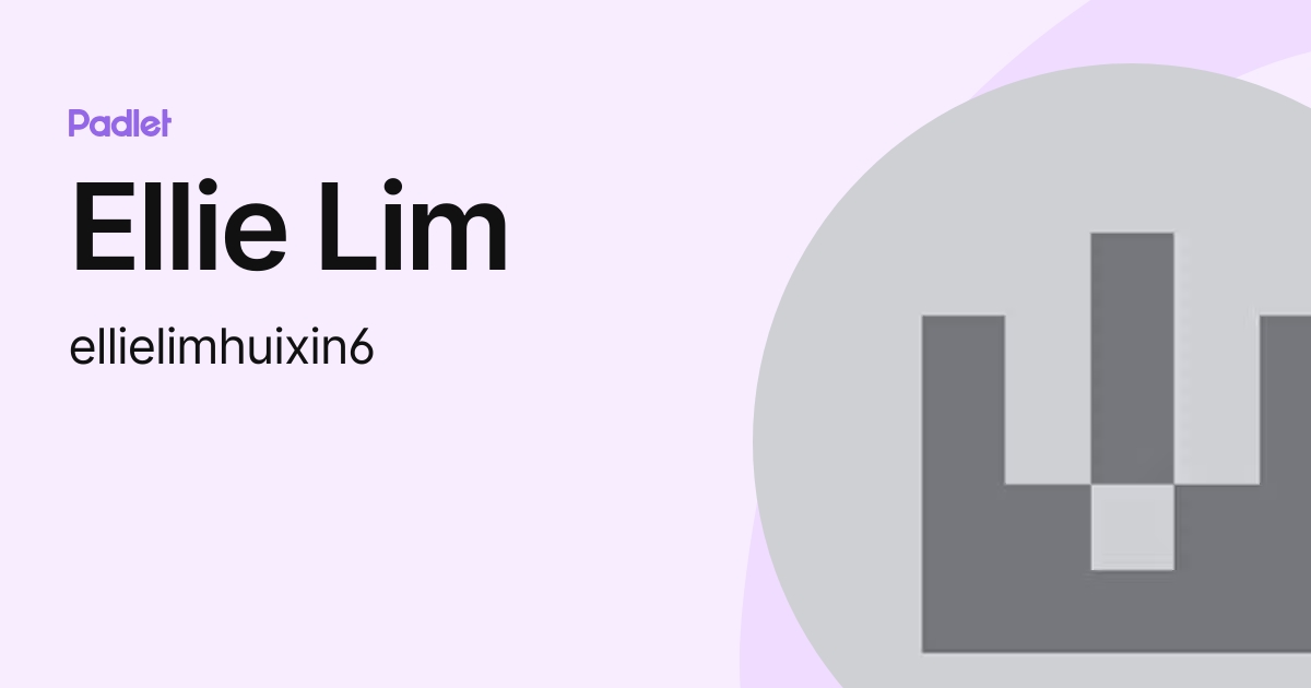 Ellie Lim (ellielimhuixin6) profile | Padlet