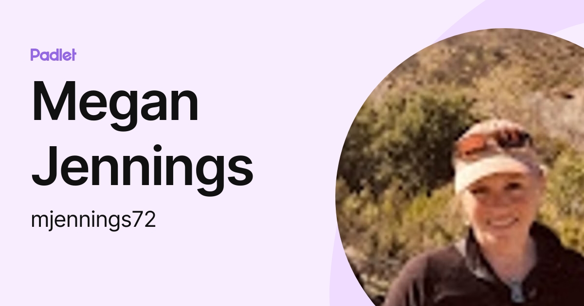 Megan Jennings (mjennings72) profile | Padlet